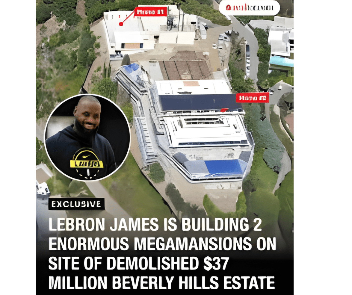 LeBron James Demolishes $37M Beverly Hills Estate Now Building Two ...