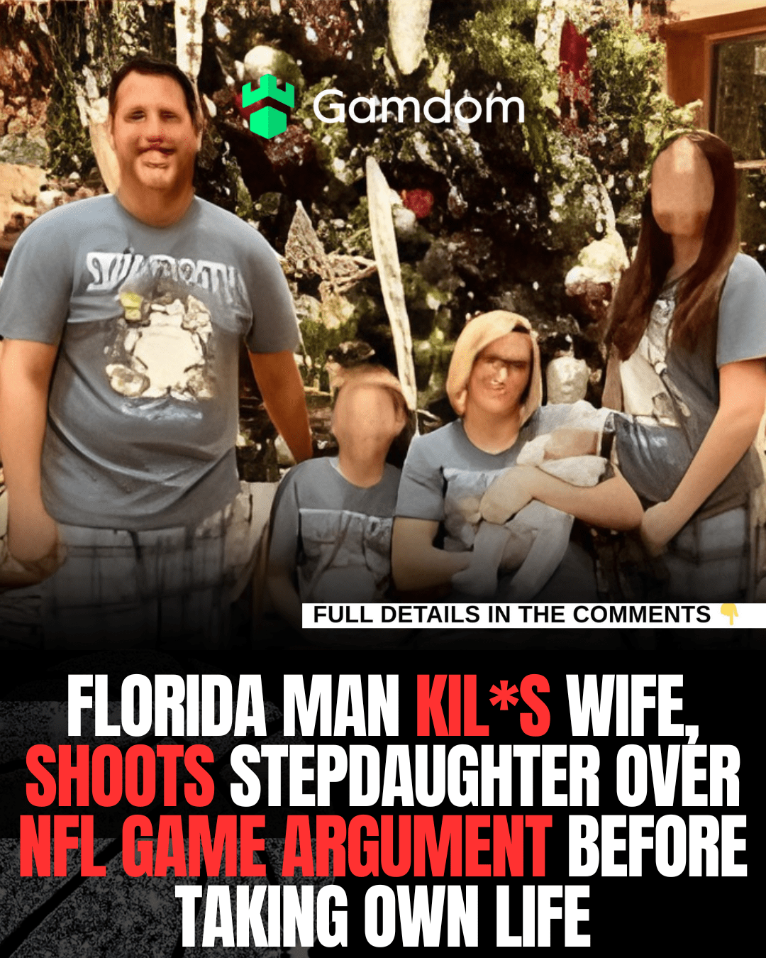 FLORIDA MAN KILLS WIFE, SHOOTS STEPDAUGHTER OVER NFL GAME ARGUMENT ...